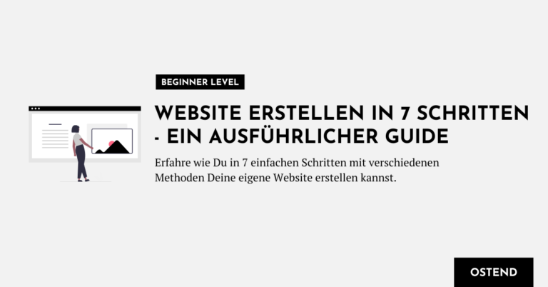 Website erstellen in 7 Schritten - Ein ausführlicher Guide - Ostend Digital
